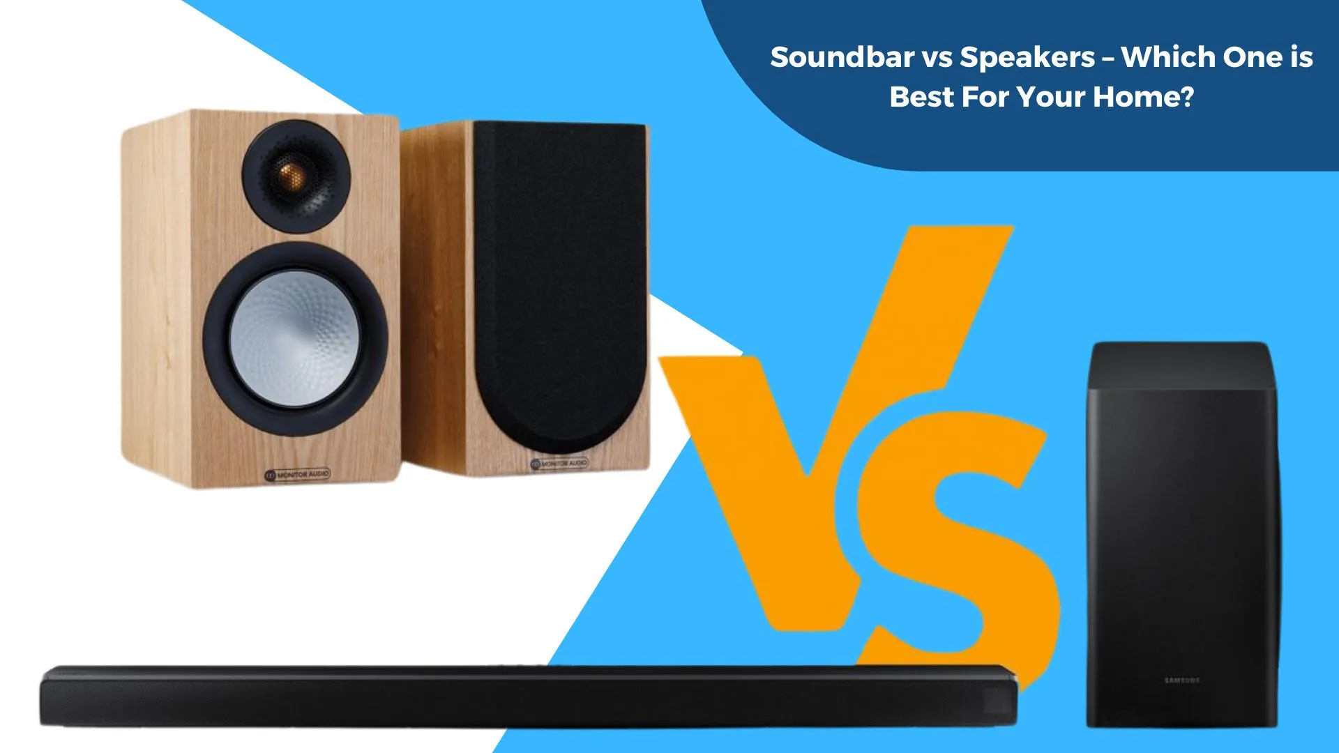 Soundbar vs Speakers - Which One is Best For Your Home?